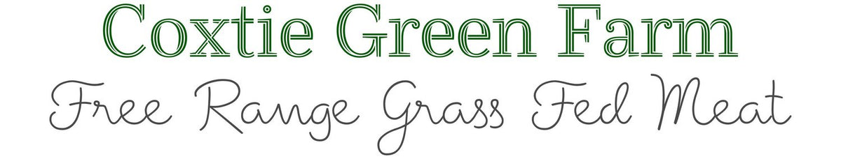 Coxtie Green Farm - Free Range Grass Fed Meat – CoxtieGreenFarm